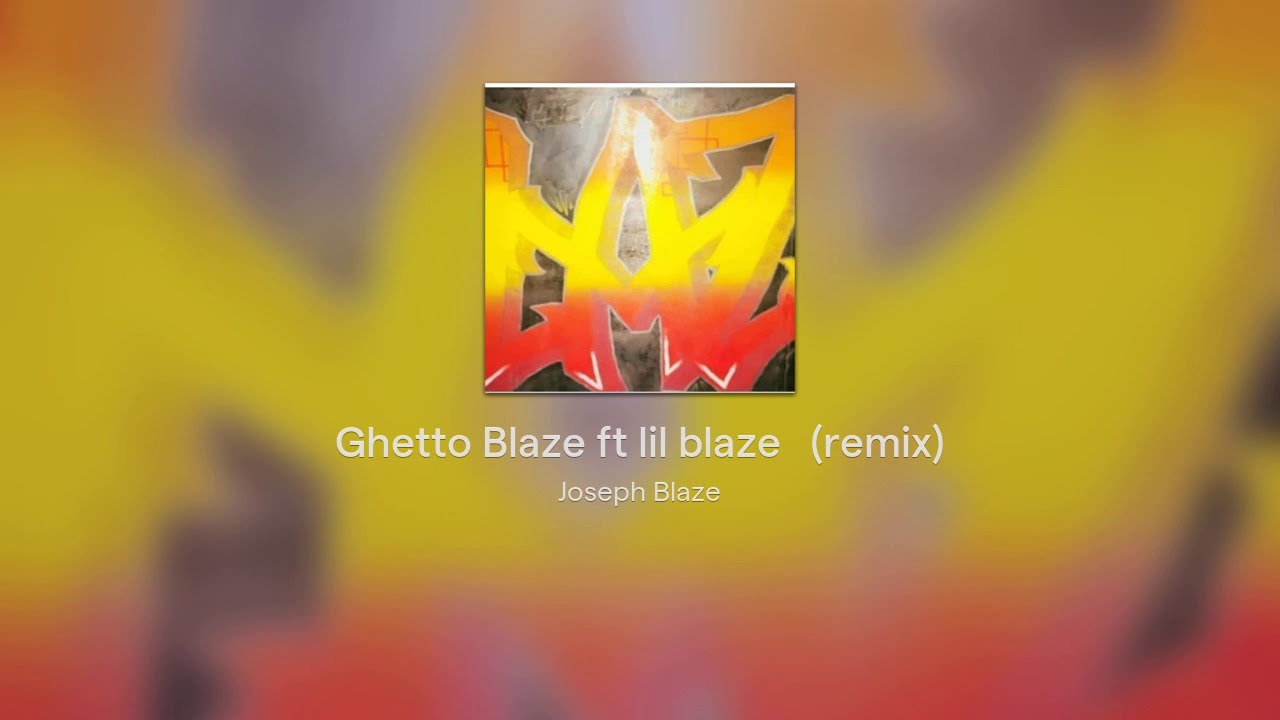 Ghetto Blaze ft lil blaze (remix) - YouTube