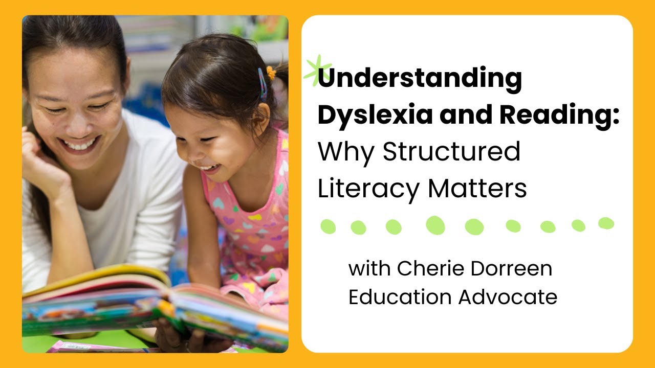 Understanding Dyslexia and Reading: Why Structured Literacy Matters ...