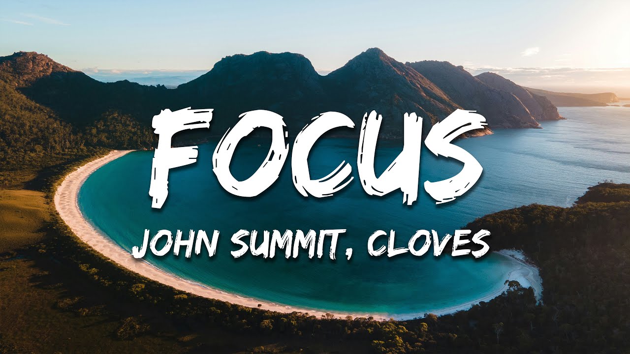 John Summit - Focus (Lyrics) feat. CLOVES - YouTube
