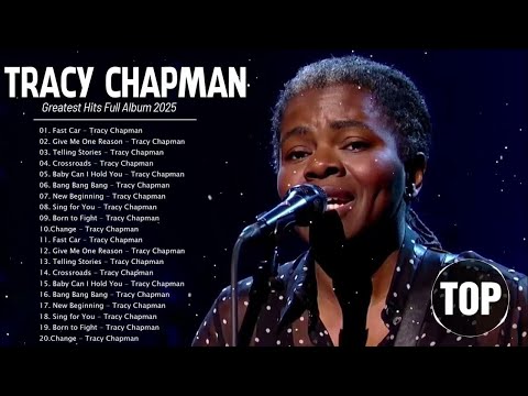 Tracy Chapman Greatest Hits Full Album - Tracy Chapman Playlist 2025 - Best Songs Of Tracy Chapman