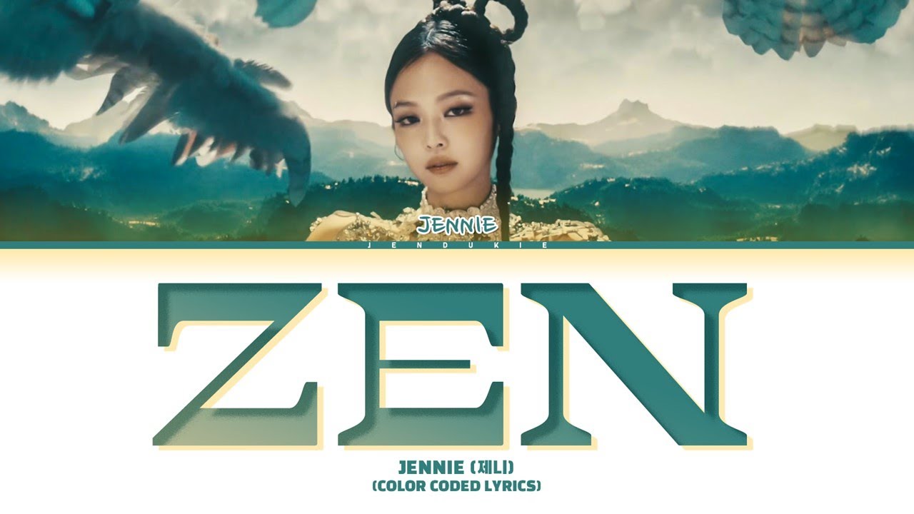 JENNIE (제니) 'ZEN' Lyrics (Color Coded Lyrics) - YouTube