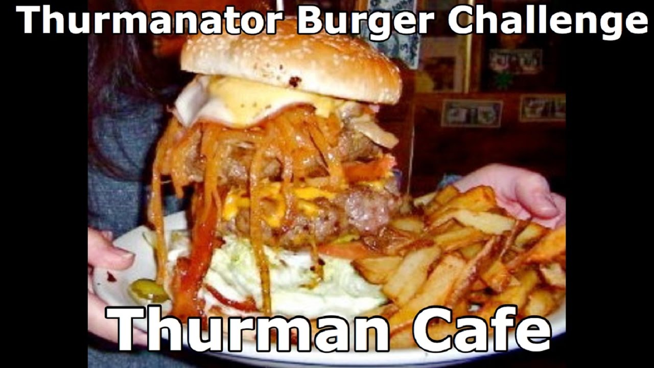 Thurman Cafe" Thurmanator Burger Challenge-Eating Challenge - YouTube