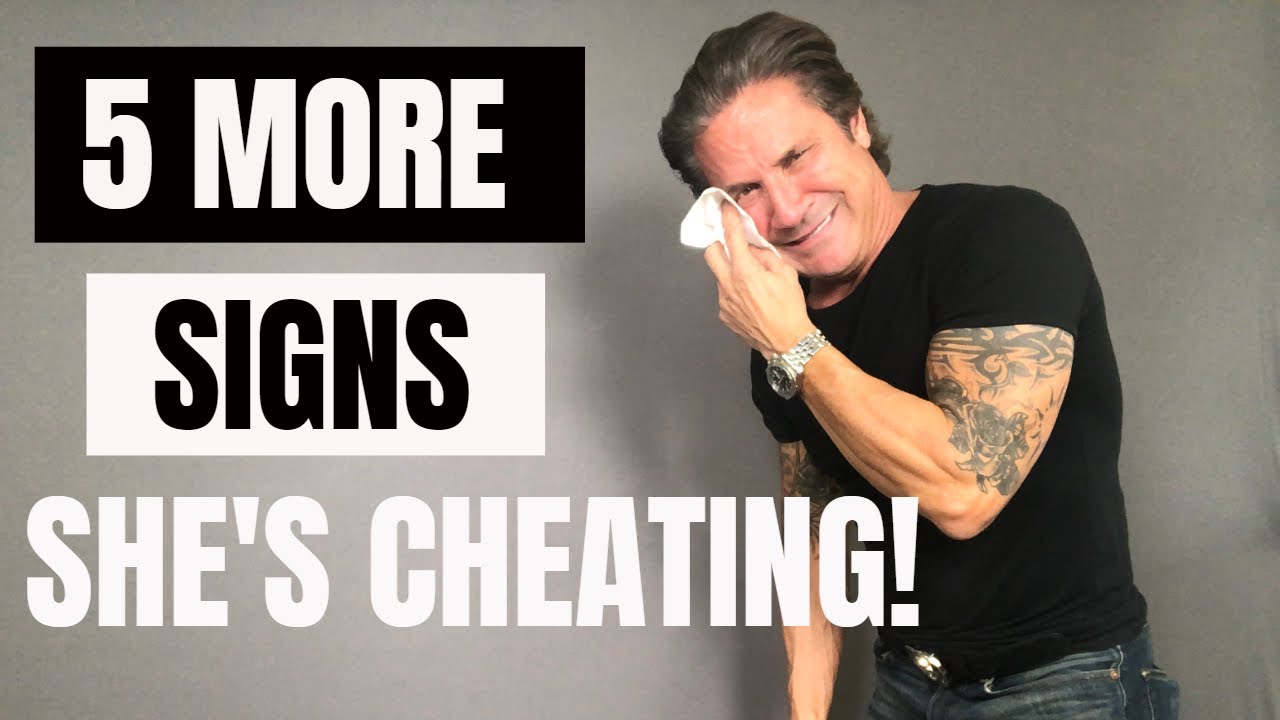 5 MORE SNEAKY SIGNS SHE'S CHEATING! ( Tell Tail Signs Of a BIG Cheater ...