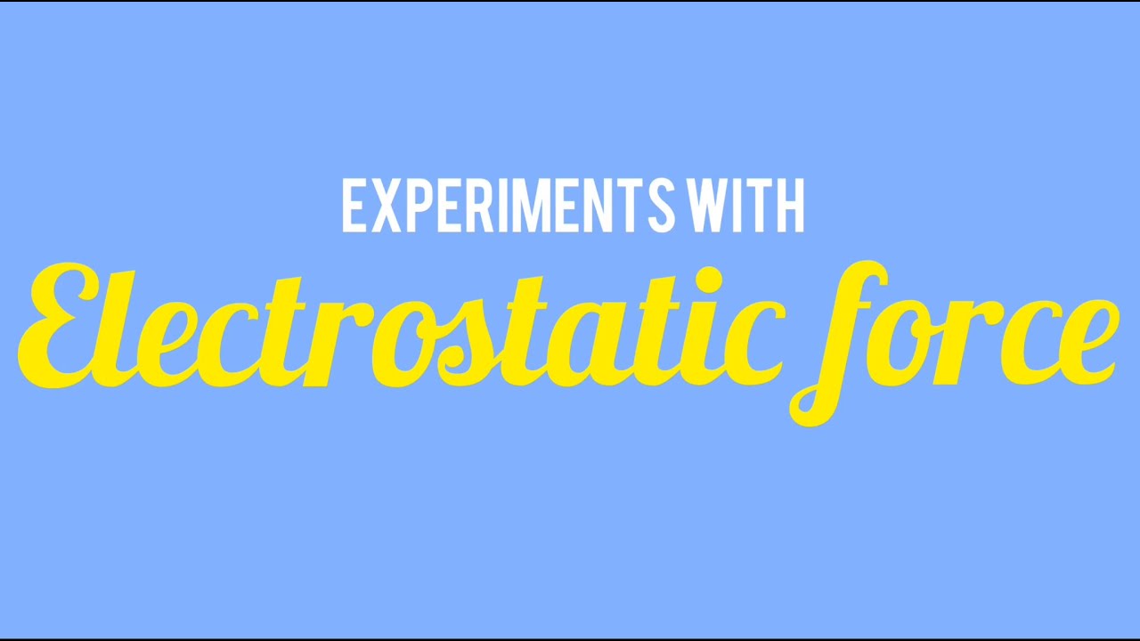 Fun DIY Experiments With Electrostatic force (Static Electricity) - YouTube