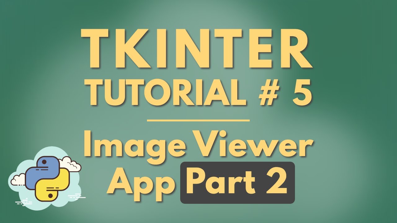 Tkinter Tutorial 5 Part 2 Image Viewer App In Tkinter Youtube