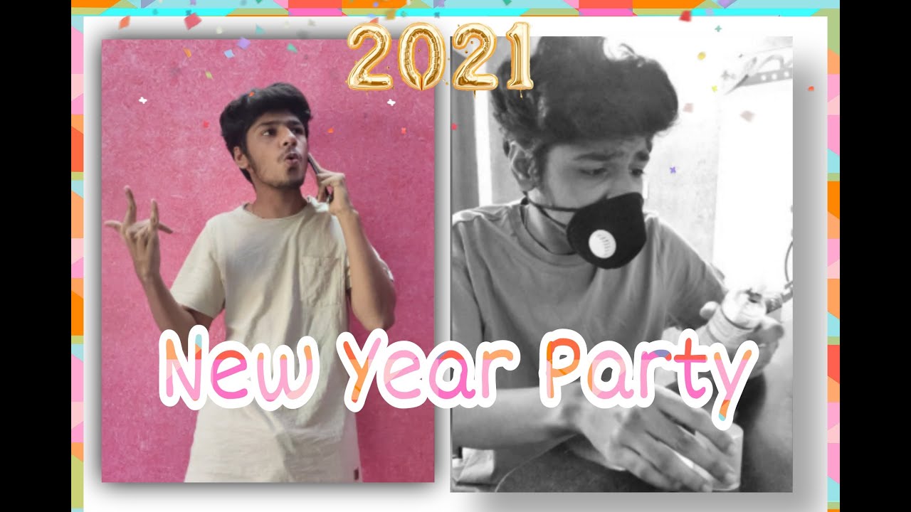New Year Party | Expectation vs reality | party in 2019 VS 2020 ...
