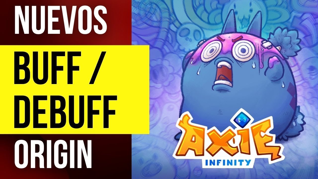 BUFF y DEBUFF para Axie Infinity ORIGIN - YouTube