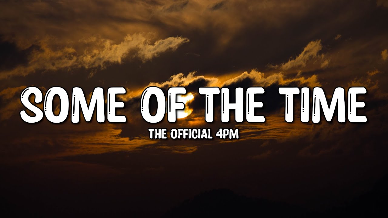 The Official 4PM - Some of the Time (Lyrics) - YouTube