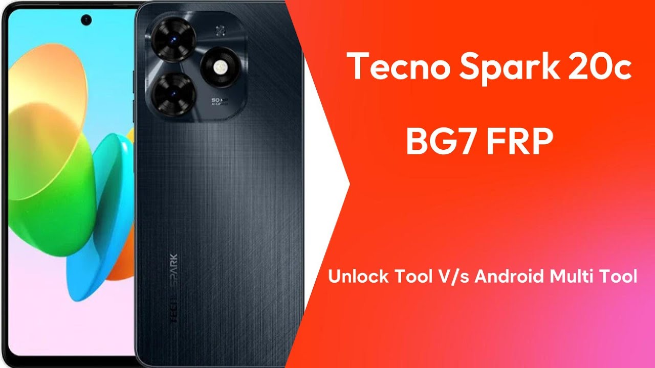Tecno Spark 20c (bg7) FRP Solution Unlock Tool v/s Android Multi Tool ...