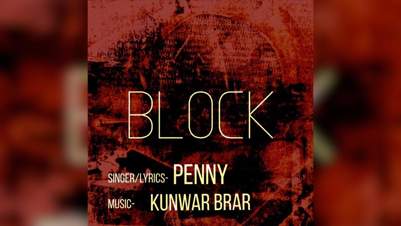 Block - Penny | Kunwar Brar (Original Song)| Latest New Punjabi Songs ...