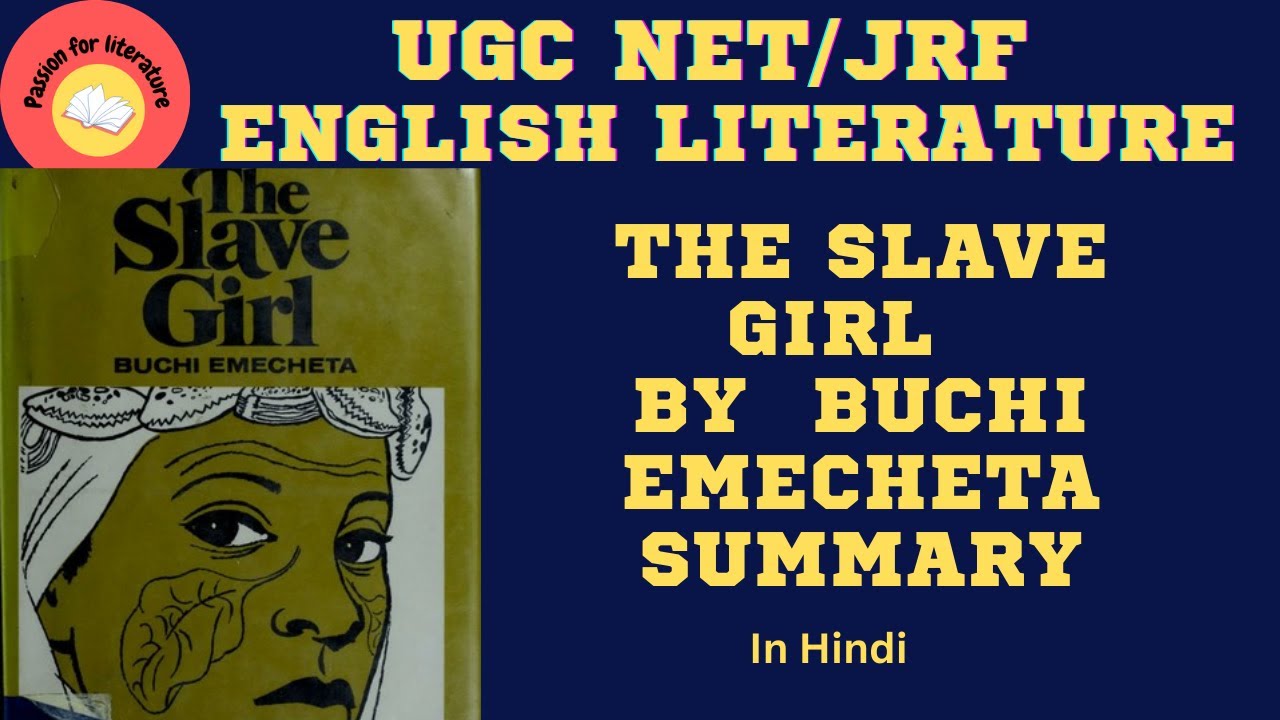 The Slave Girl by Buchi Emecheta Summary| Important writers for UGC NET ...