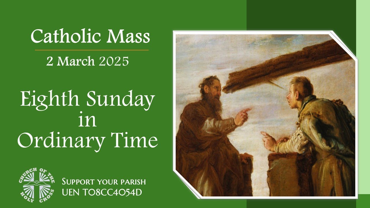 Catholic Mass - Eighth Sunday in Ordinary Time 2 March 2025 ...