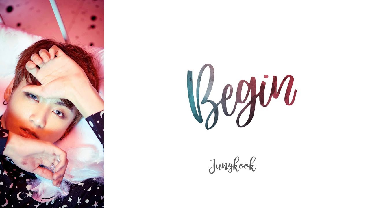 BTS (방탄소년단) Jungkook - Begin [Han+Rom+Eng Lyrics] - YouTube