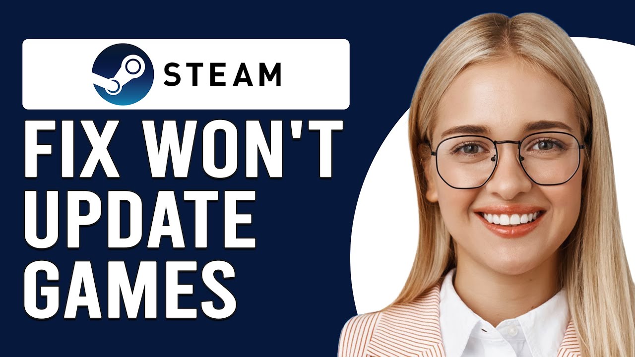 How To Fix Steam Won't Update Games (How To Troubleshoot Steam That Won ...