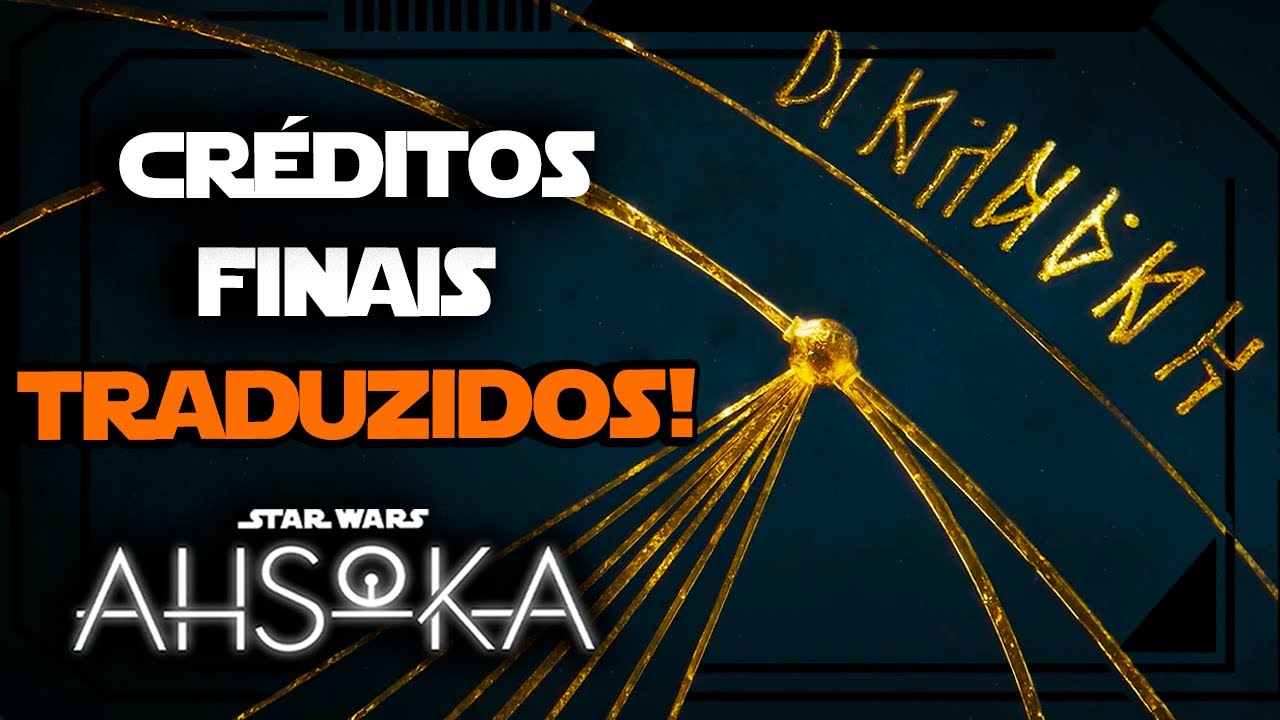 AHSOKA | AS RUNAS DOS CRÉDITOS FINAIS DE AHSOKA FORAM TRADUZIDAS ...