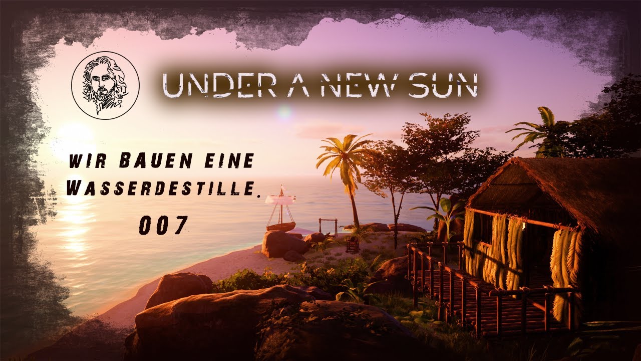 Under A New Sun - Wir bauen eine Wasserdestille. (007) - YouTube