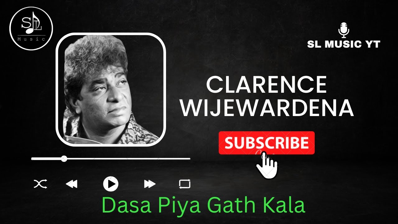 Dasa Piya Gath Kala by Clarence Wijewardena | SL MUSIC YT | Old Song ...