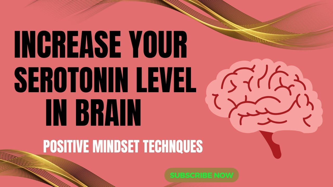 ULTIMATE SEROTONIN BOOSTING GUIDE - Techniques For A Positive Mindset ...