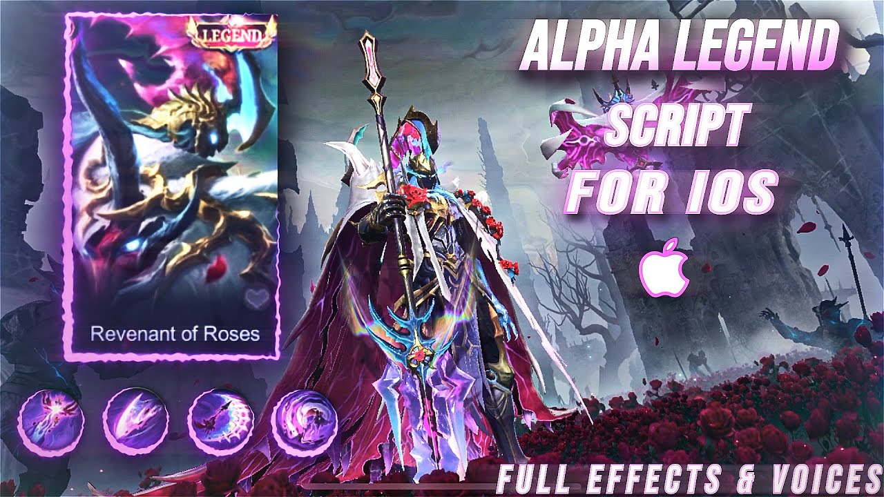[IOS] SCRIPT SKIN - Alpha Legend | Revenant of Roses | Full Effects ...