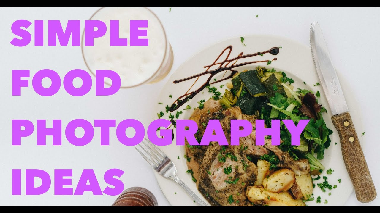 Simple Food Photography Ideas - YouTube