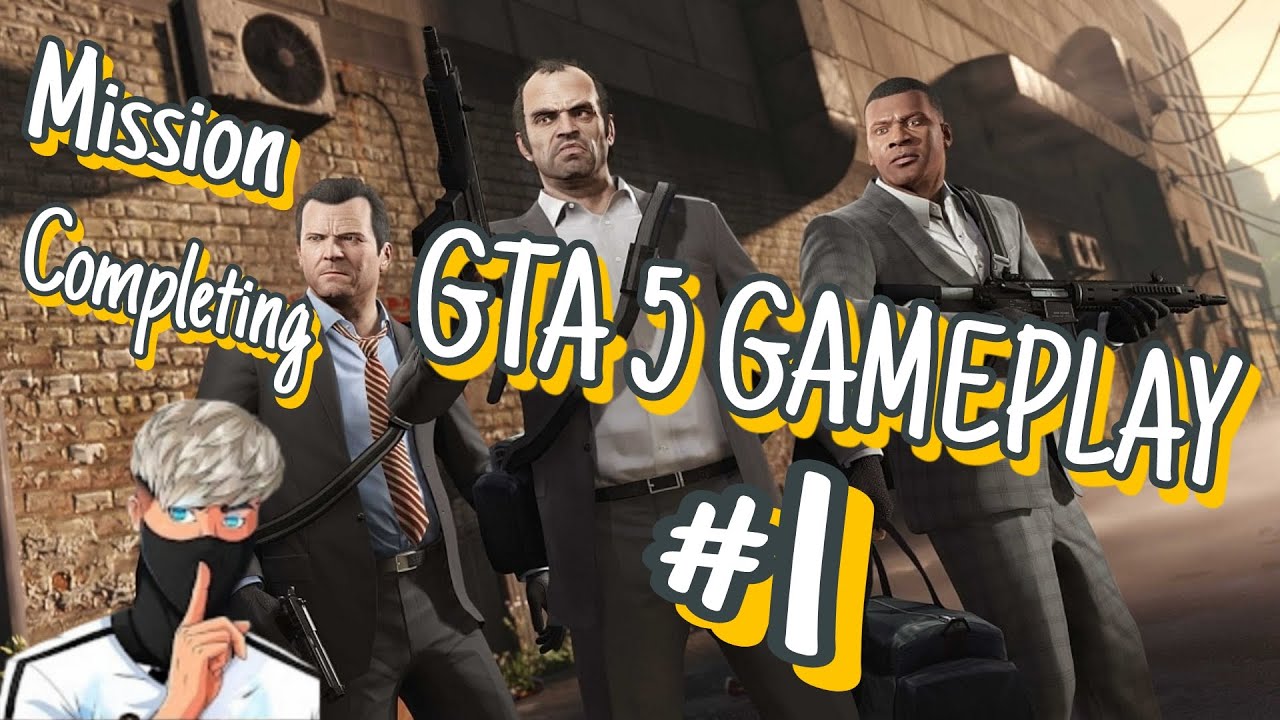 GTA 5 Gameplay #1! Mission Completing | Exciting Action-packed Gaming ...