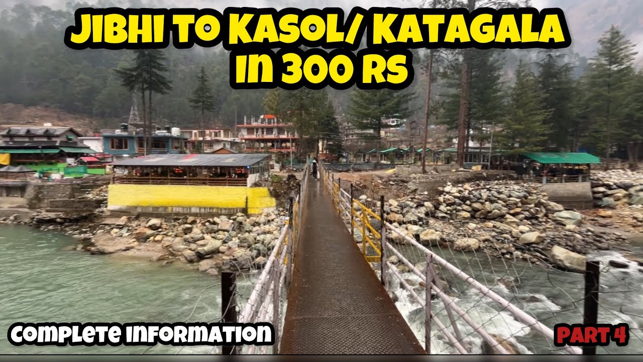 Jibhi to Kasol / Katagla By Public Transport | Best Place To Stay In ...