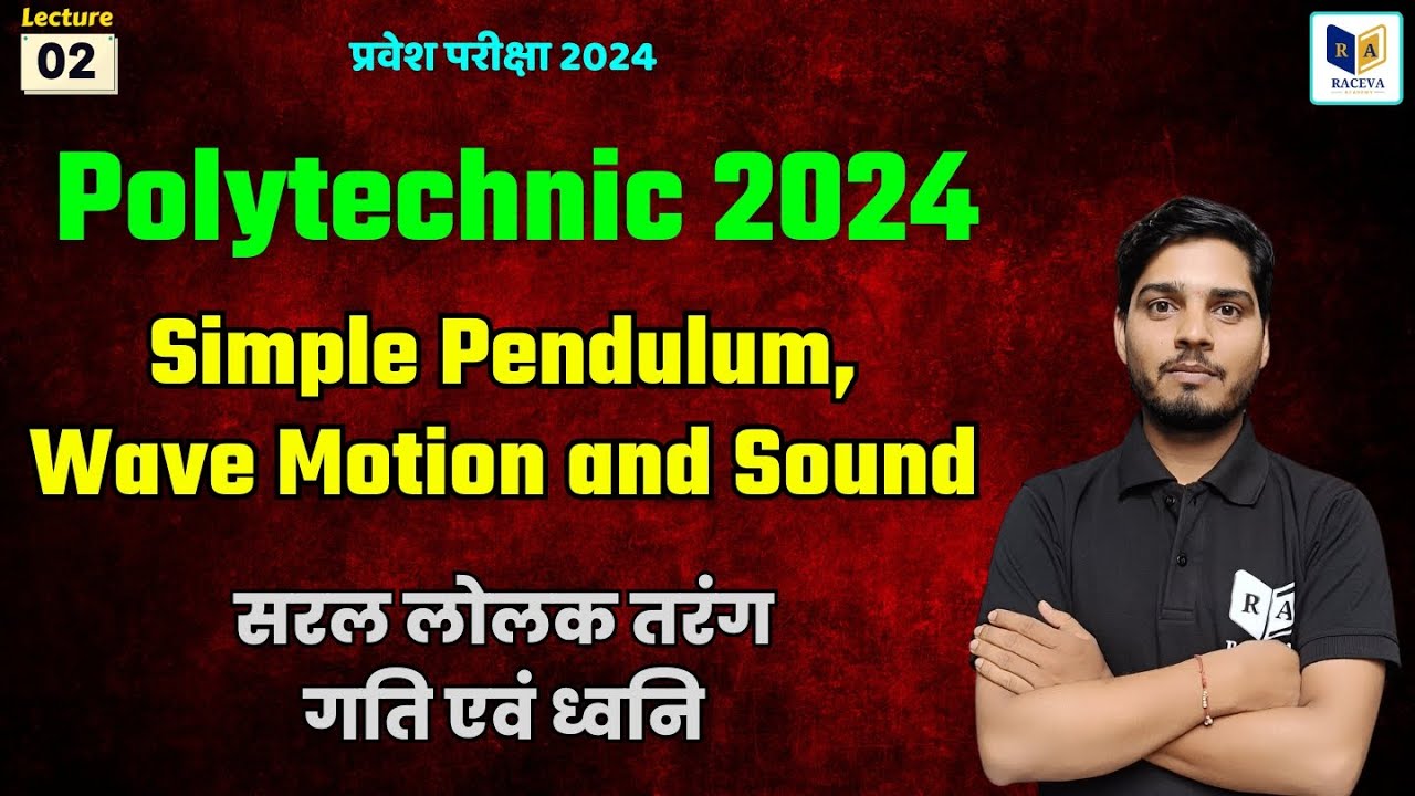 Simple Pendulum, Wave Motion and Sound | Chapter-9, Lec-3 | Polytechnic Exam Preparation 2024 ...