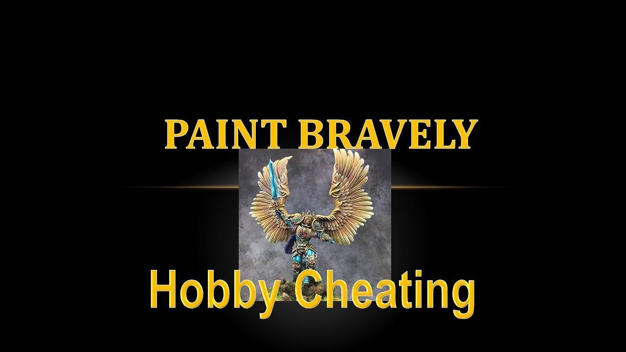 Hobby Cheating 120 - Paint Bravely - YouTube