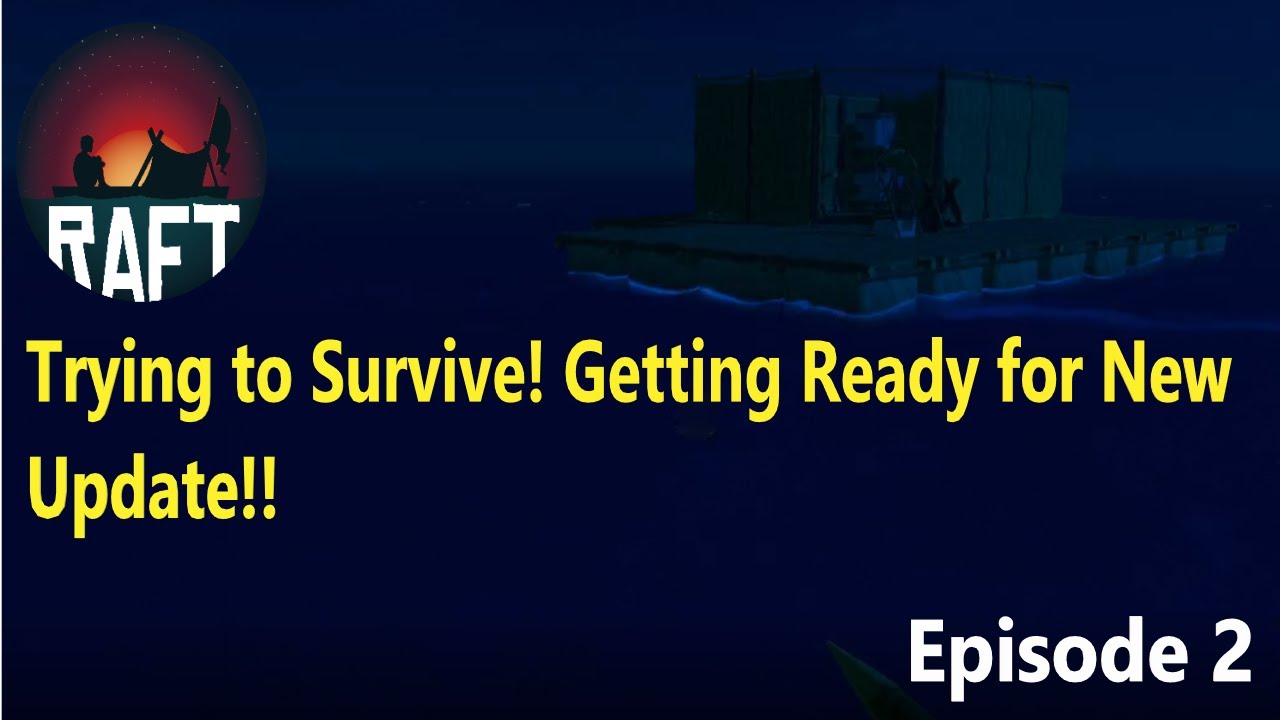 Getting Ready for the New Patch!! - Survival - Raft Gameplay - Season 1 ...