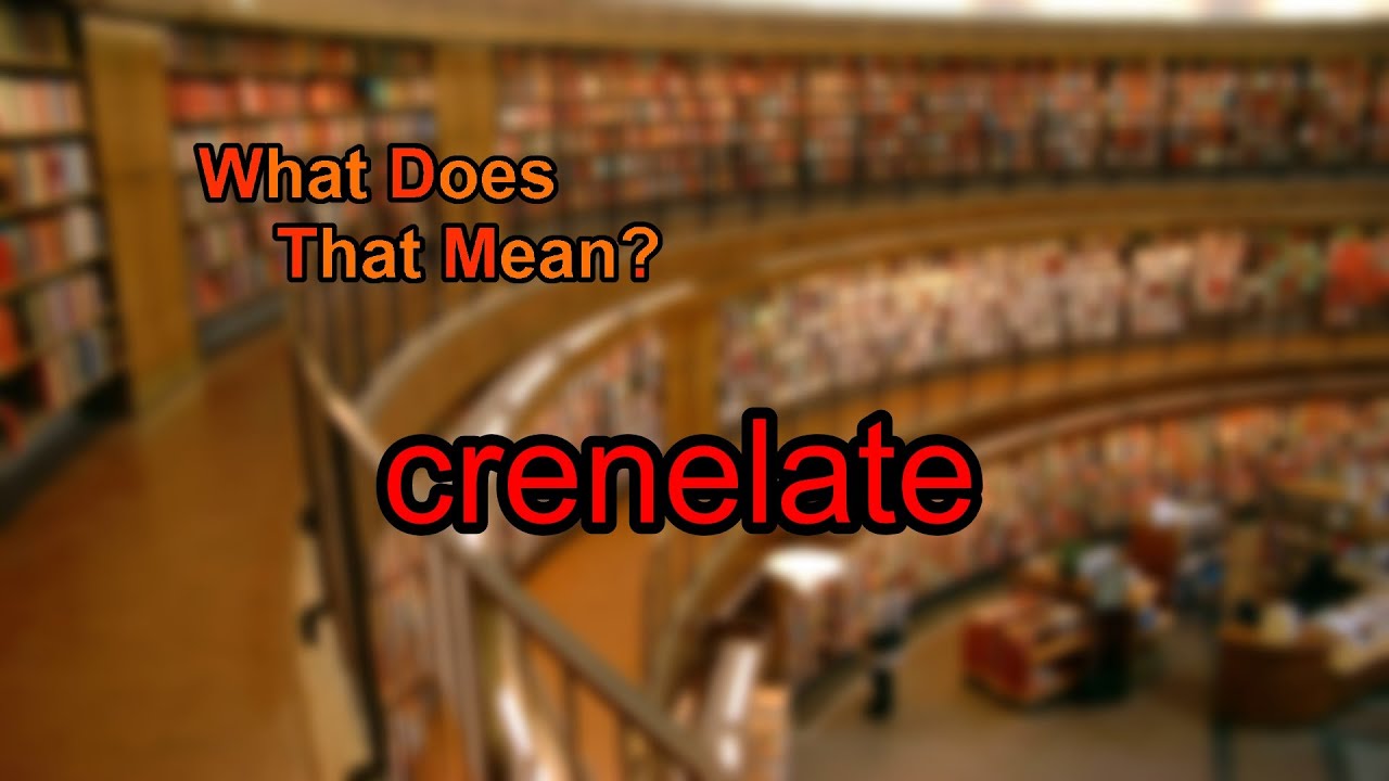 What does crenelate mean? - YouTube