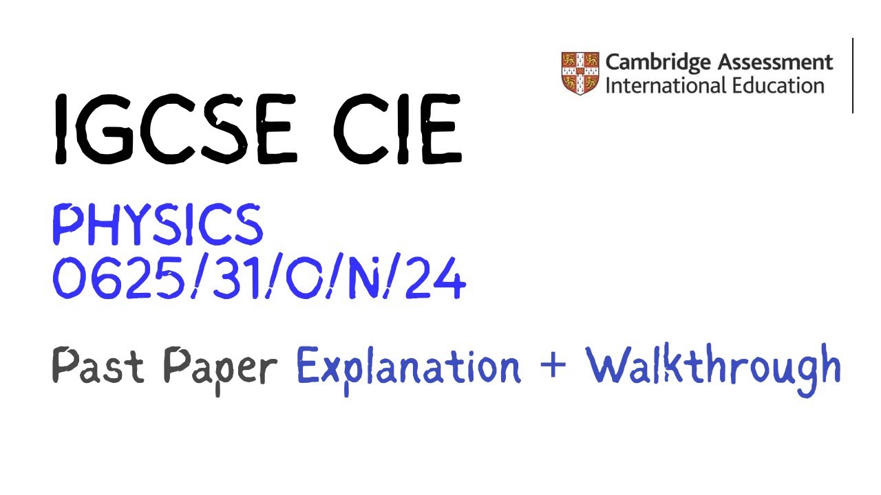 IGCSE CIE PHYSICS 0625 Paper 31 O/N 2024 - Free past paper explanation ...