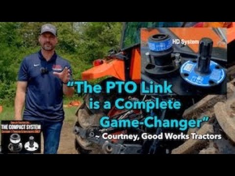 Good Works Tractors - Get the PTO Link® (HD + Compact) A Complete Game-Changer! (Updated-52sec)