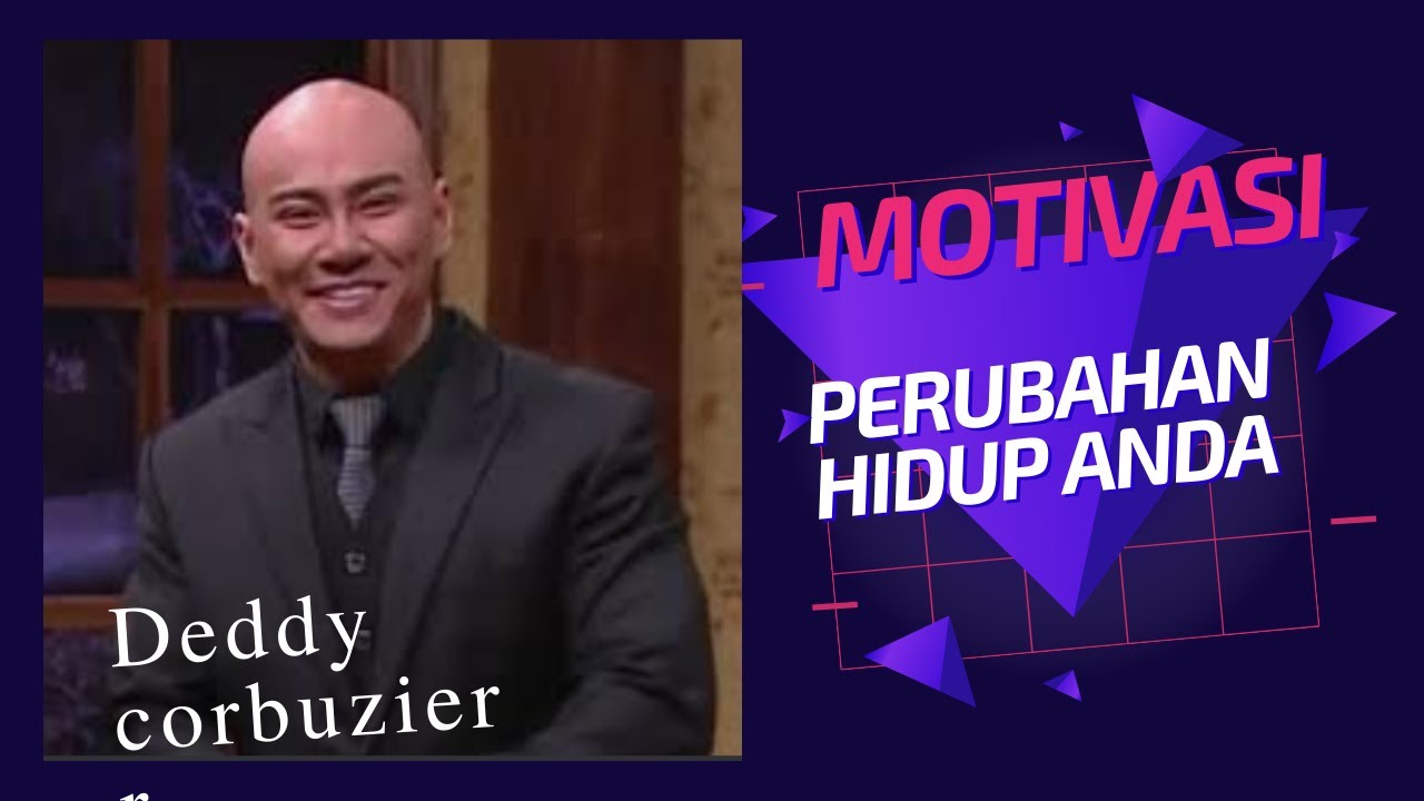 Motivasi perubahan hidup sukses seseorang || Deddy corbuzier - YouTube