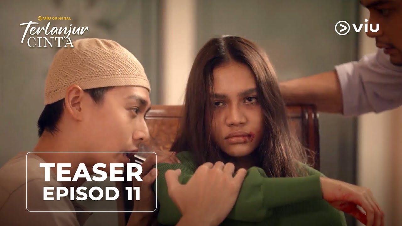 [Teaser] Episod 11 - Terlanjur Cinta | Viu Original - YouTube