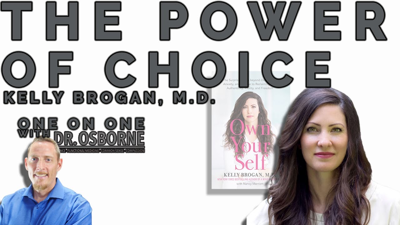 Exercise the Power of Choice - With Dr. Osborne & Dr. Kelly Brogan ...