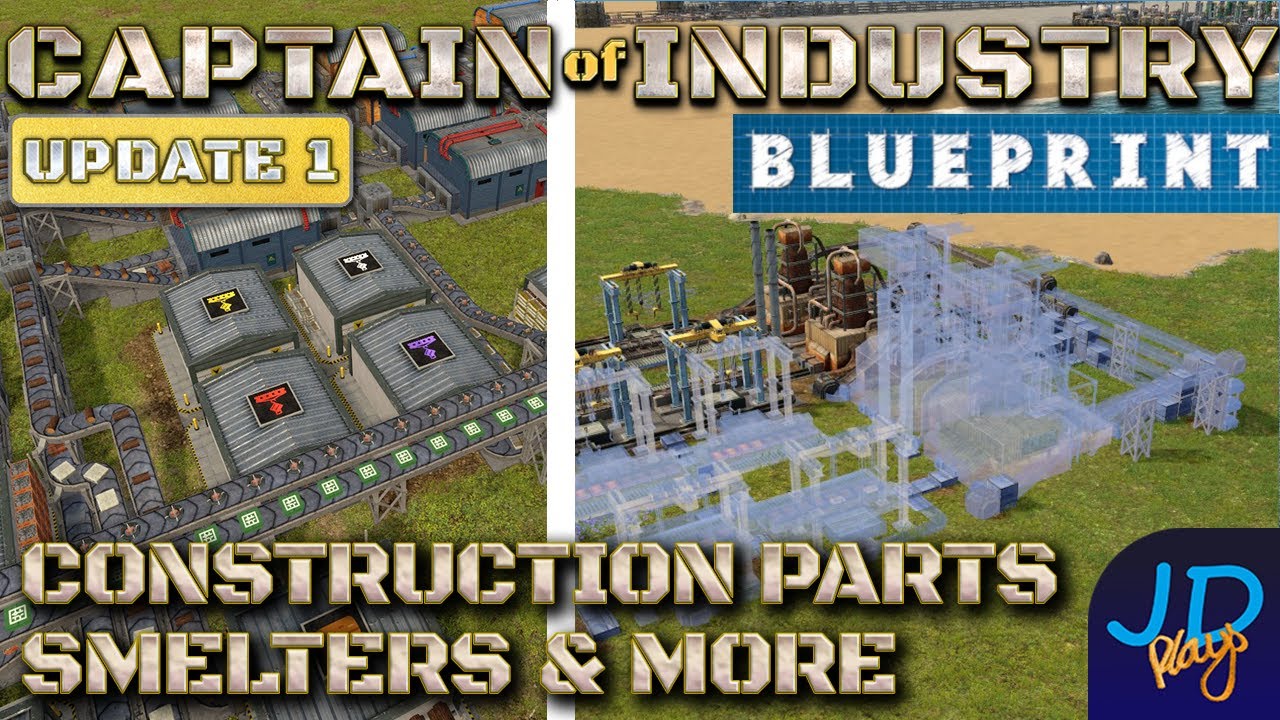 Construction Parts. Smelters & More Blueprint 🚜 Captain of Industry 👷 Walkthrough, Guide & Tips ...