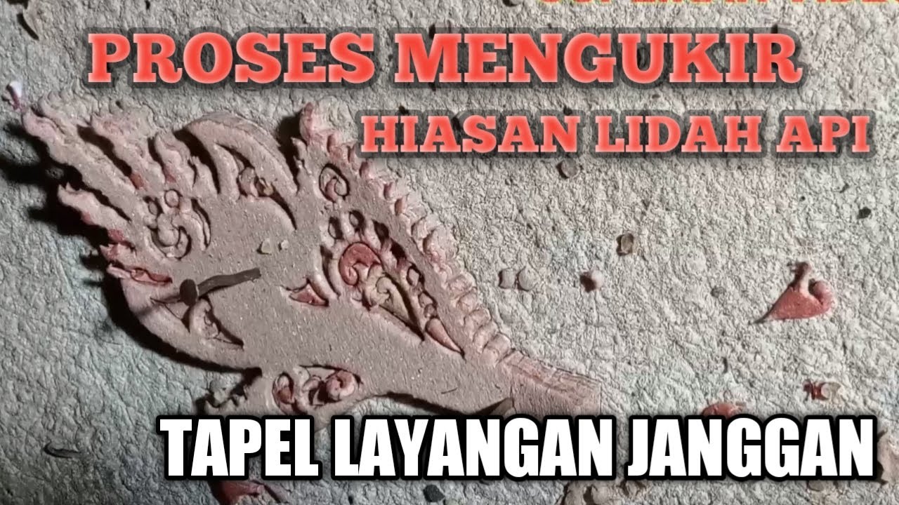PROSES MENGUKIR HIASAN LIDAH API TAPEL LAYANGAN JANGGAN (bogixpejaten ...