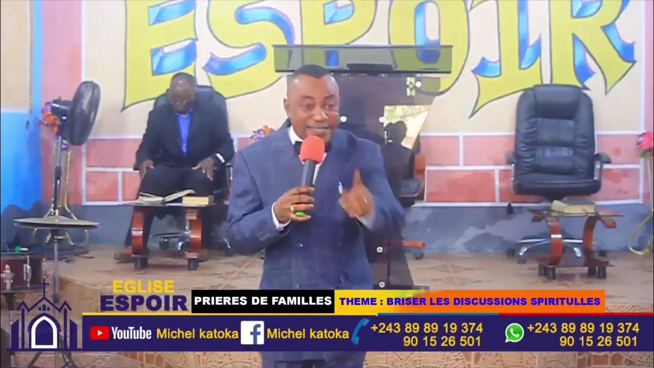 CULTE PASTEUR MICHEL SHONGO KATOKA THEME BRISER LES DISCUSSIONS SPIRITULLES ING: BE ...