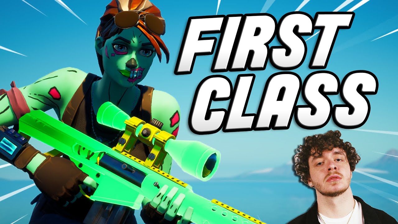 First Class ️ (Fortnite Montage) - YouTube