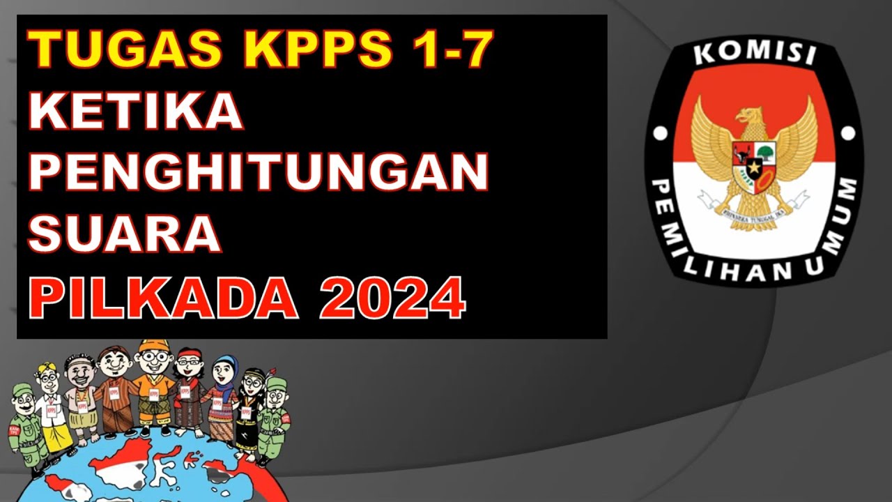 Penting !! Tugas KPPS 1 - 7 di Penghitungan Suara Pilkada 2024 - YouTube