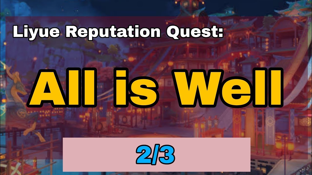 Liyue Reputation Quest | Hereafter: All is Well | Genshin Impact - YouTube