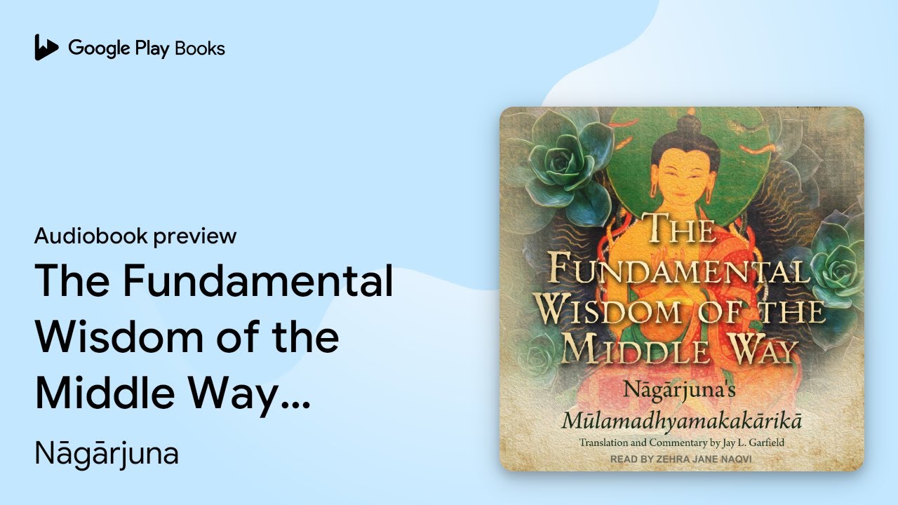 The Fundamental Wisdom of the Middle Way:… by Nāgārjuna · Audiobook ...