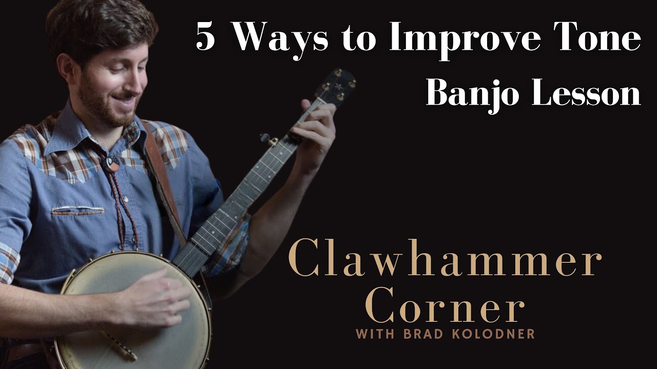 5 Ways to Improve Clawhammer Tone - Banjo Technique Lesson - YouTube
