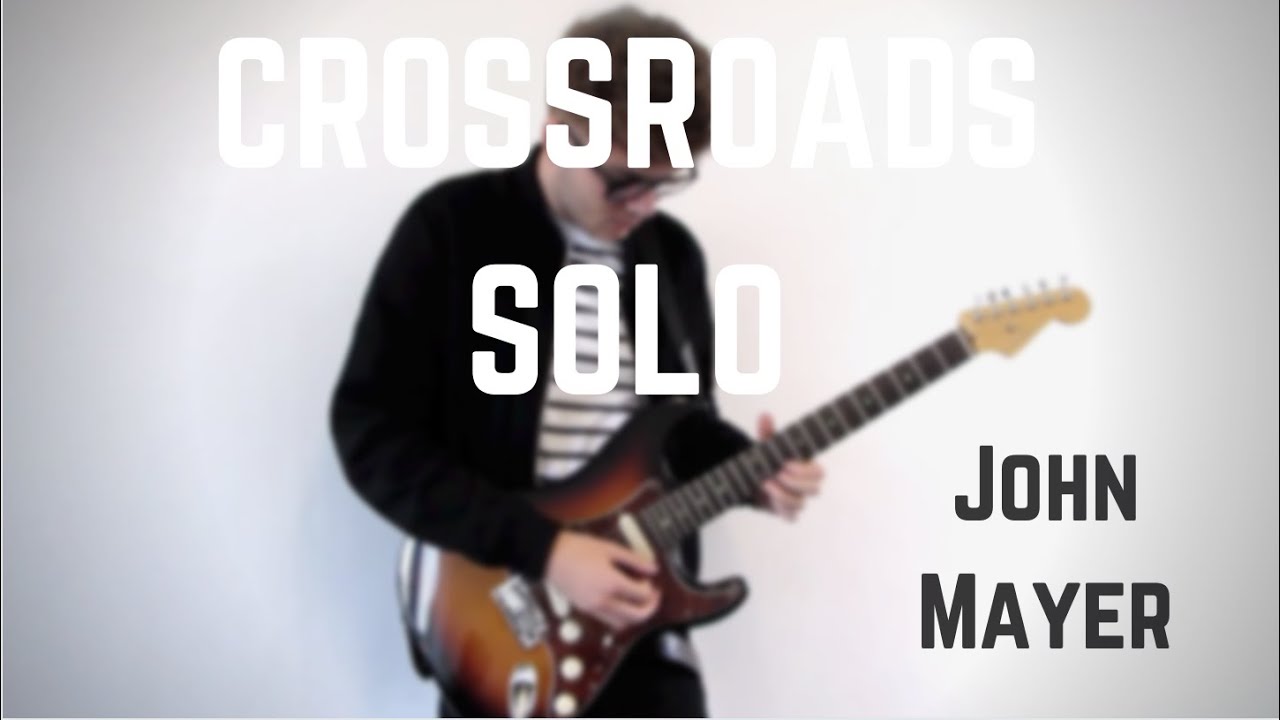 'Crossroads' Guitar solo - John Mayer - Cover - Lewis Corbett - YouTube