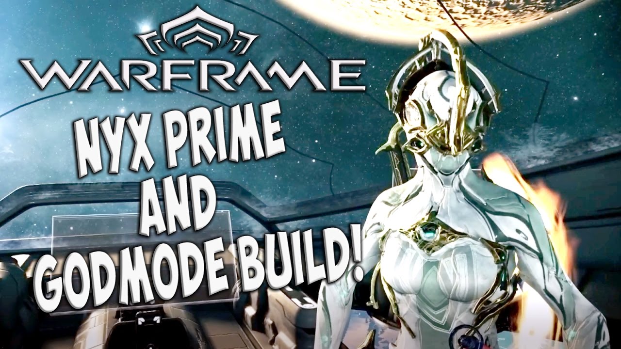 Warframe Guide |Where to get Nyx Prime and Assimilate/Godmode 0 forma ...