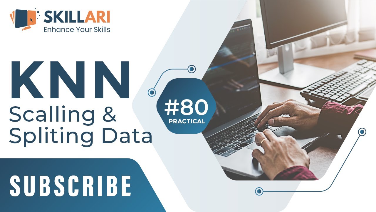 #80 - Practical - KNN - Scaling and Splitting Data | K Nearest ...