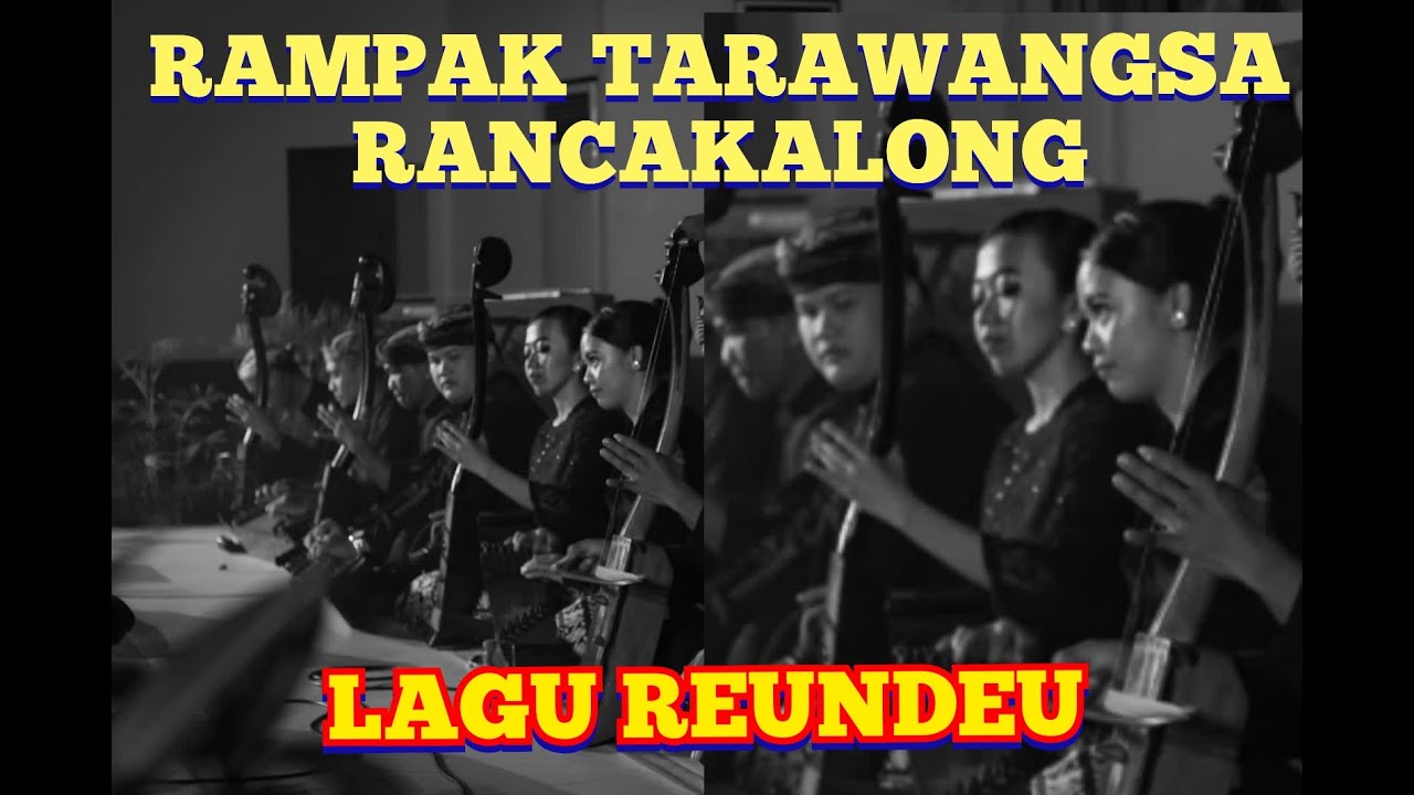 RAMPAK TARAWANGSA RANCAKALONG - LAGU REUNDEU - YouTube