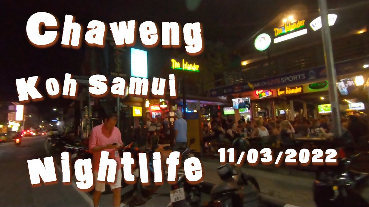 Chaweng Nightlife streets and bars full,11/03/2022,koh samui,Thailand ...