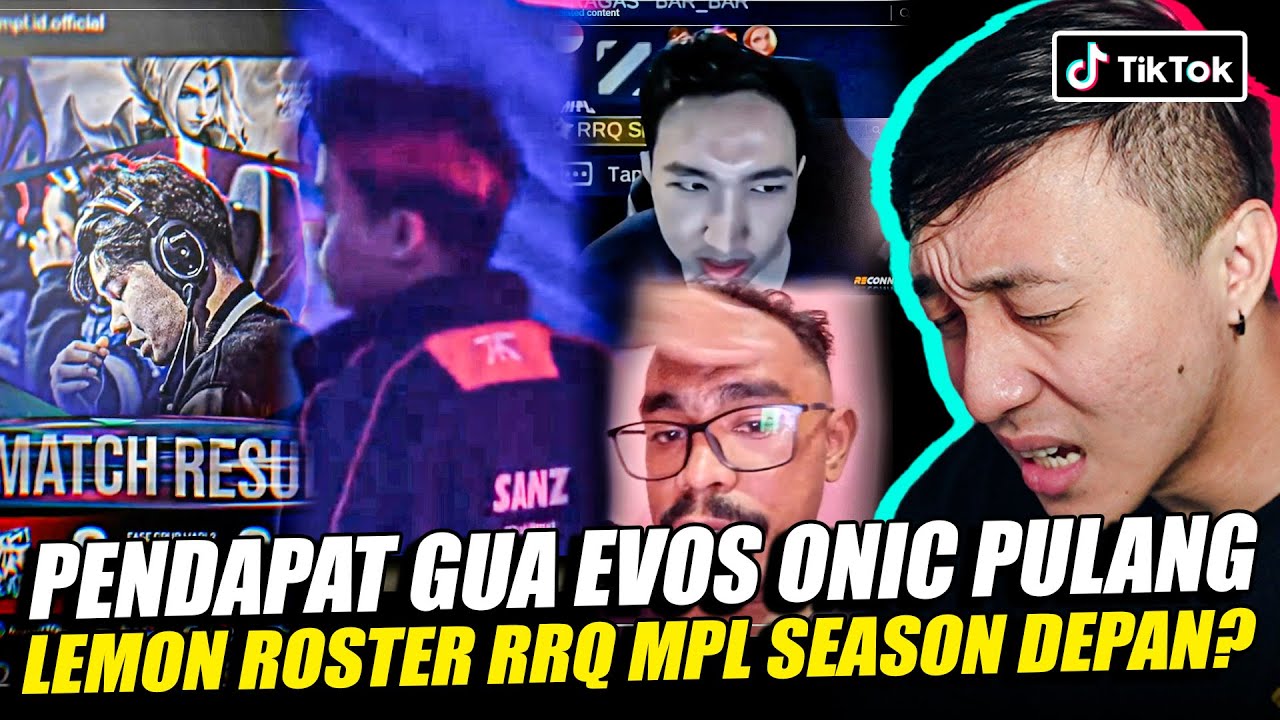 PENDAPAT GUA EVOS ONIC PULANG, LEMON ROSTER RRQ MPL SEASON DEPAN? REACTION TIKTOK MOBILE LEGEND ...