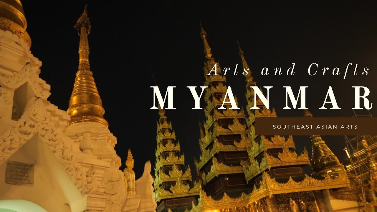 Myanmar Arts and Crafts - Pansemyo and Architecture | Southeast Asian ...